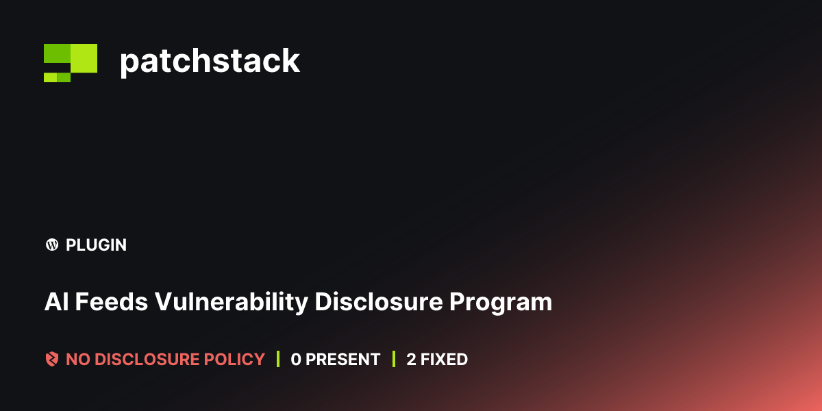 AI Feeds Vulnerability Disclosure Program - Patchstack