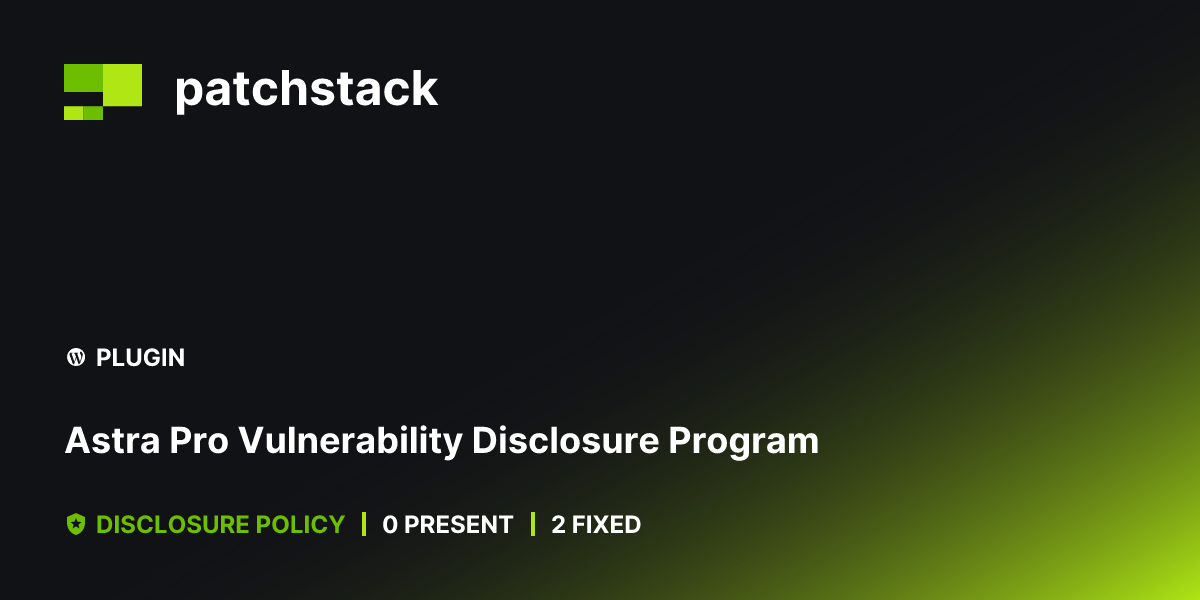 Astra Pro Vulnerability Disclosure Program - Patchstack