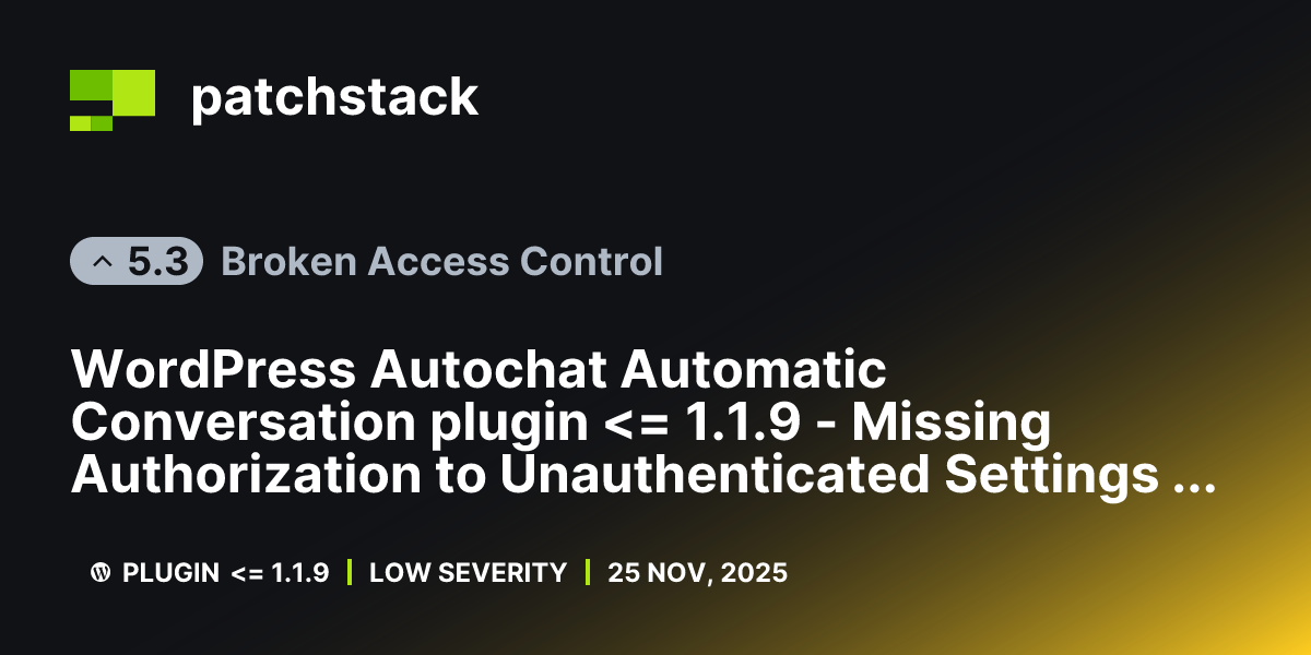 Broken Access Control in WordPress Autochat Automatic Conversation ...