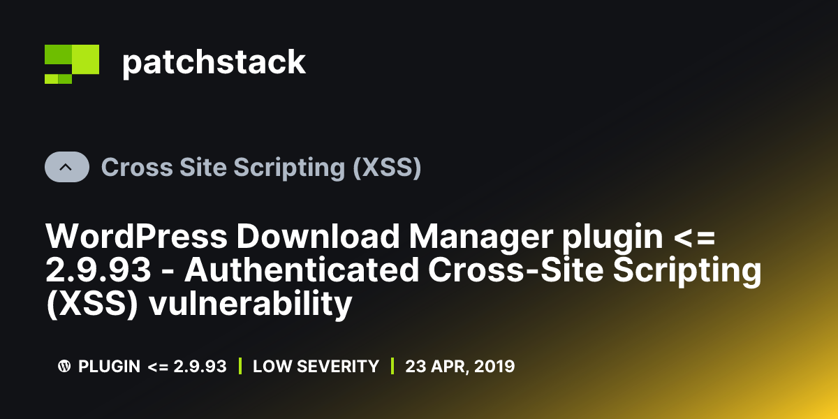 Cross Site Scripting (XSS) in WordPress Download Manager Plugin - Patchstack