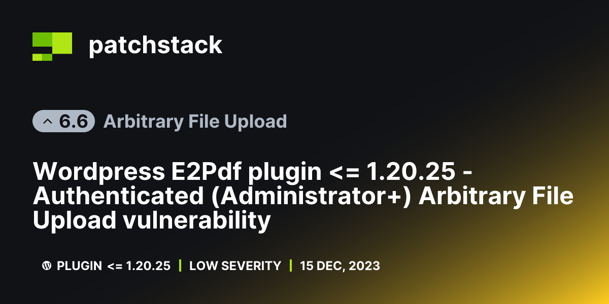 Arbitrary File Upload in WordPress e2pdf Plugin - Patchstack