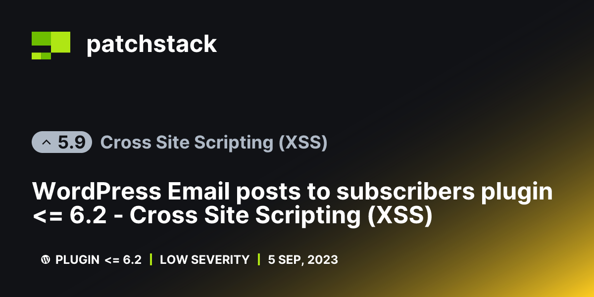 Cross Site Scripting (XSS) in WordPress Email posts to subscribers Plugin - Patchstack