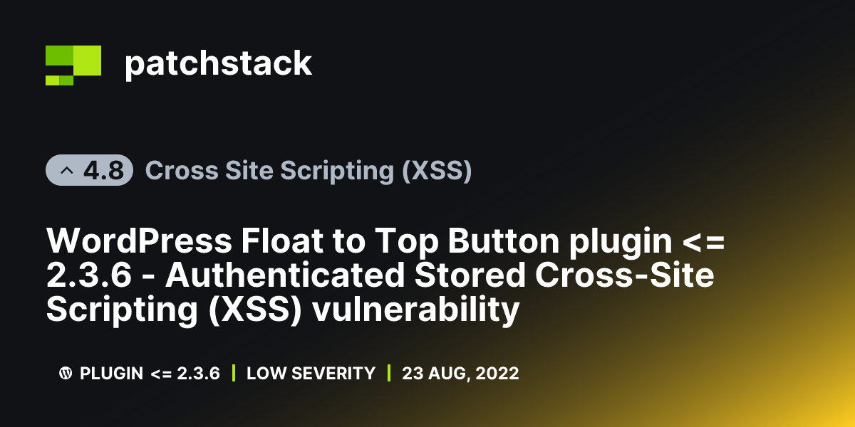 Cross Site Scripting (XSS) in WordPress Float to Top Button Plugin - Patchstack
