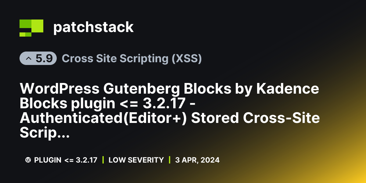Cross Site Scripting (XSS) in WordPress Gutenberg Blocks by Kadence ...