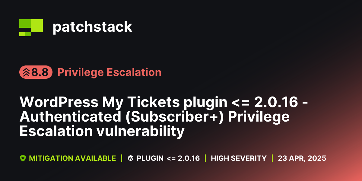 Privilege Escalation in WordPress My Tickets Plugin - Patchstack