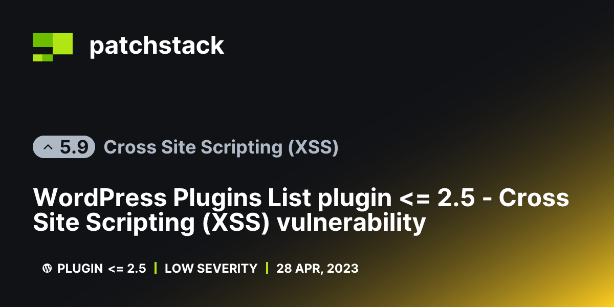 Cross Site Scripting (XSS) in WordPress Plugins List Plugin - Patchstack