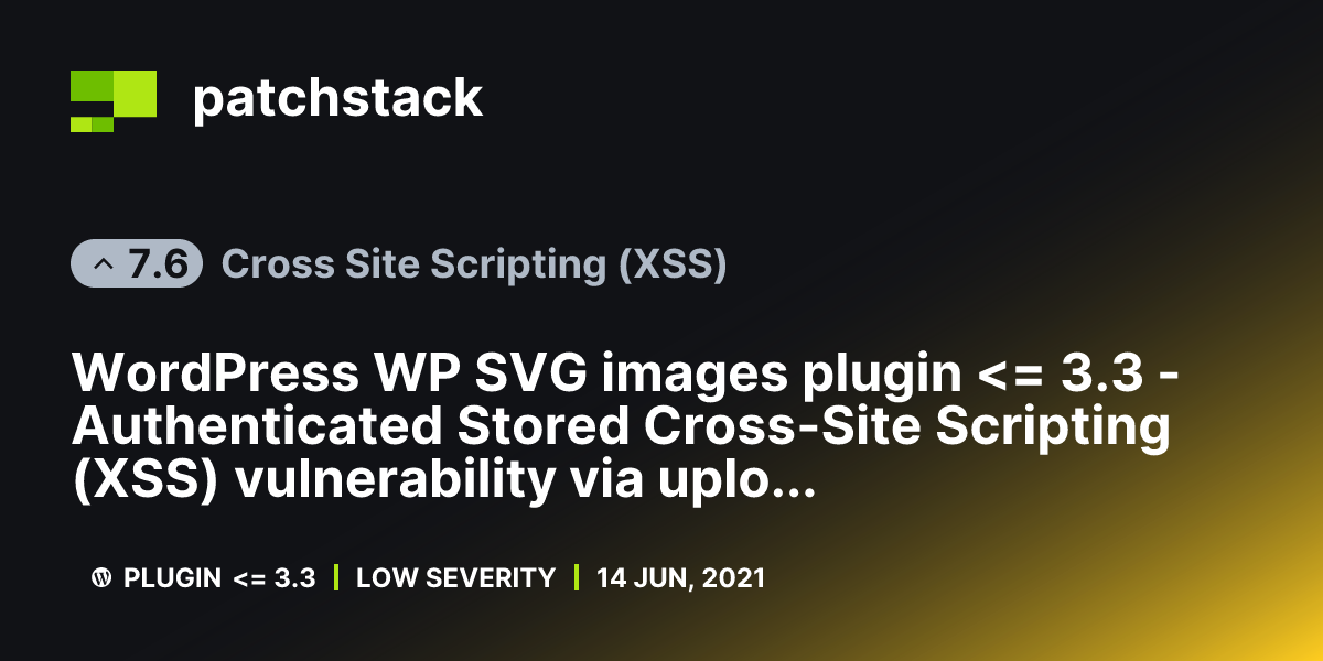 Cross Site Scripting (XSS) in WordPress WP SVG images Plugin - Patchstack