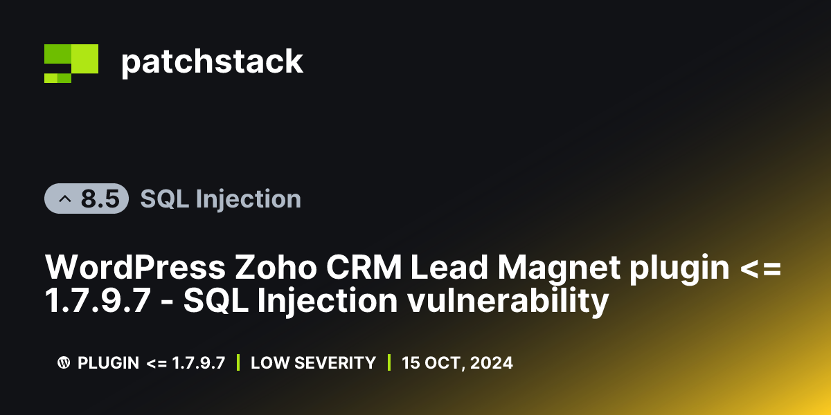 SQL Injection in WordPress Zoho CRM Lead Magnet Plugin - Patchstack